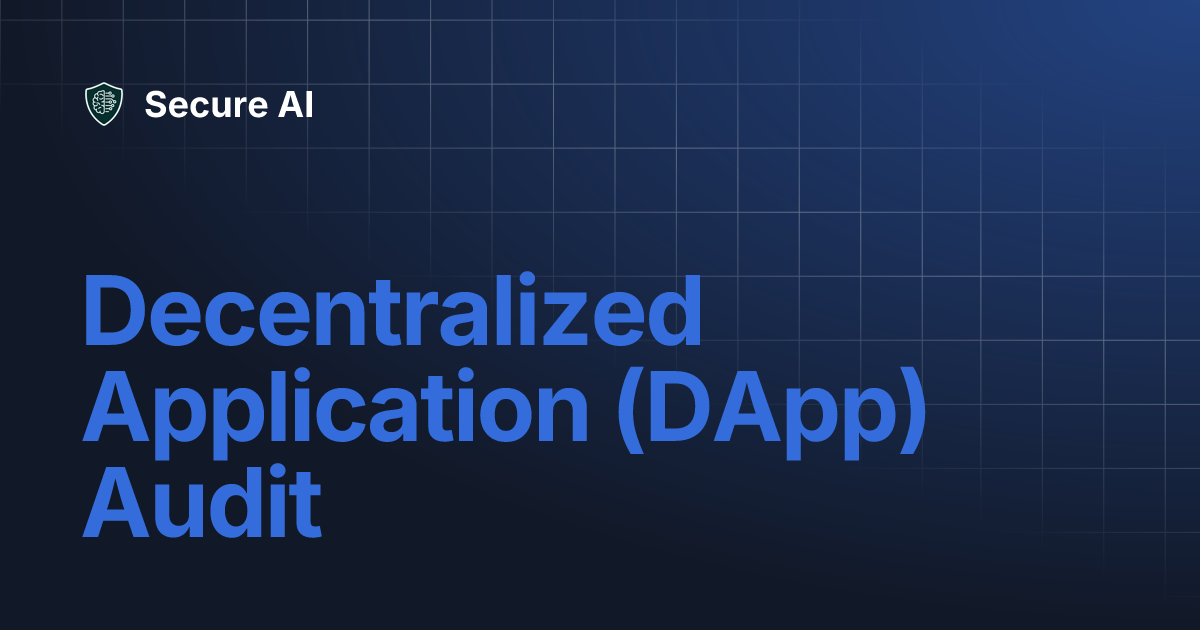 Decentralized Application (DApp) Audit | Secure AI